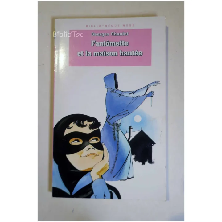 Fantômette et la maison hantée...Chaulet Hachette 1995 - Biblio'Toc