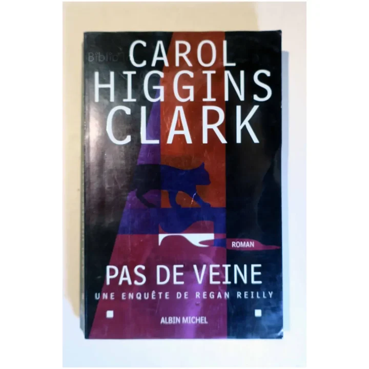 Pas de veine Une enquête de Regan Reilly...Higgins Clark Albin Michel ...